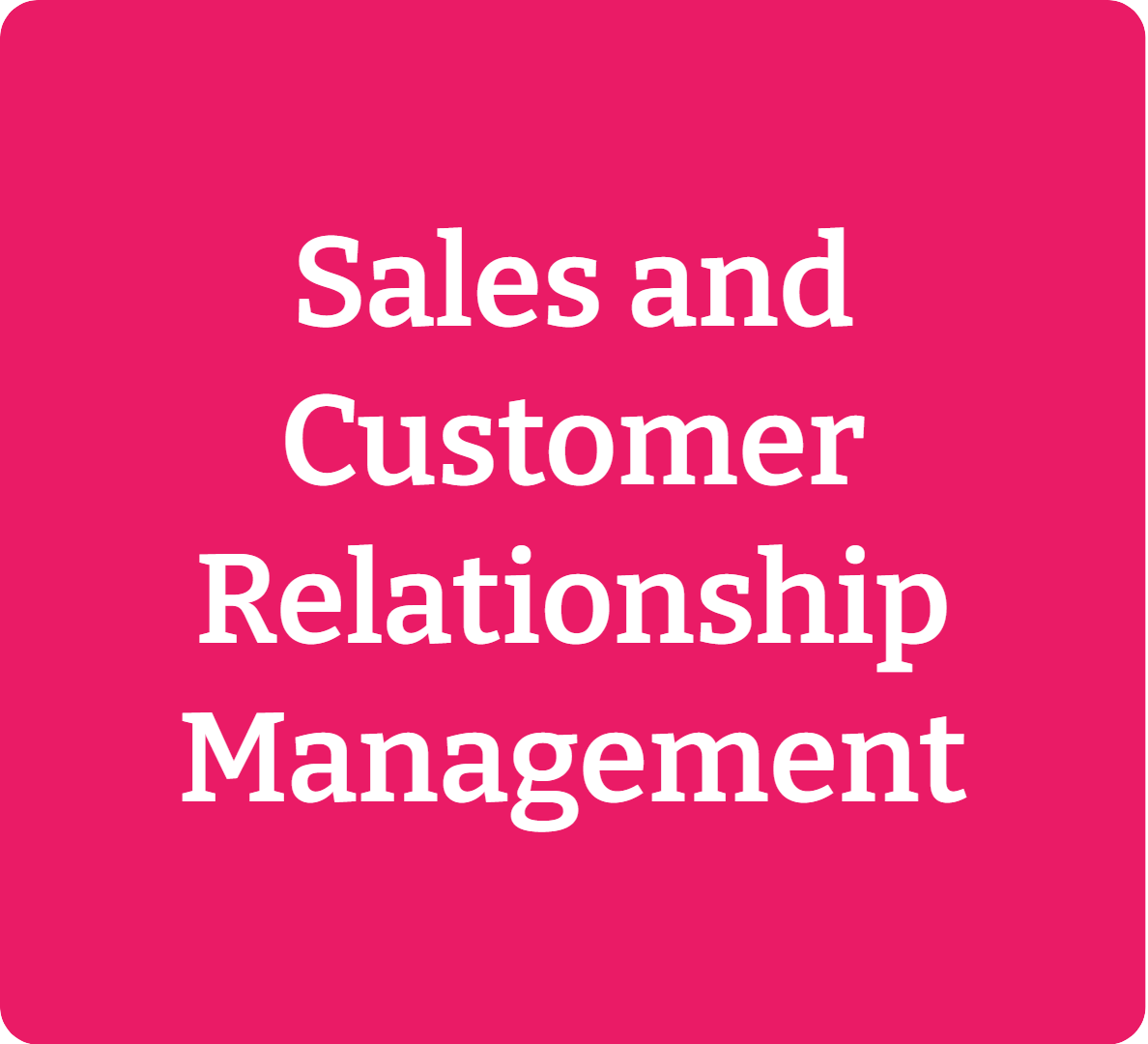 Sales and Customer Relationship Management